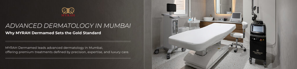 Advanced Dermatology in Mumbai: Why MYRAH Dermamed Sets the Gold ...
